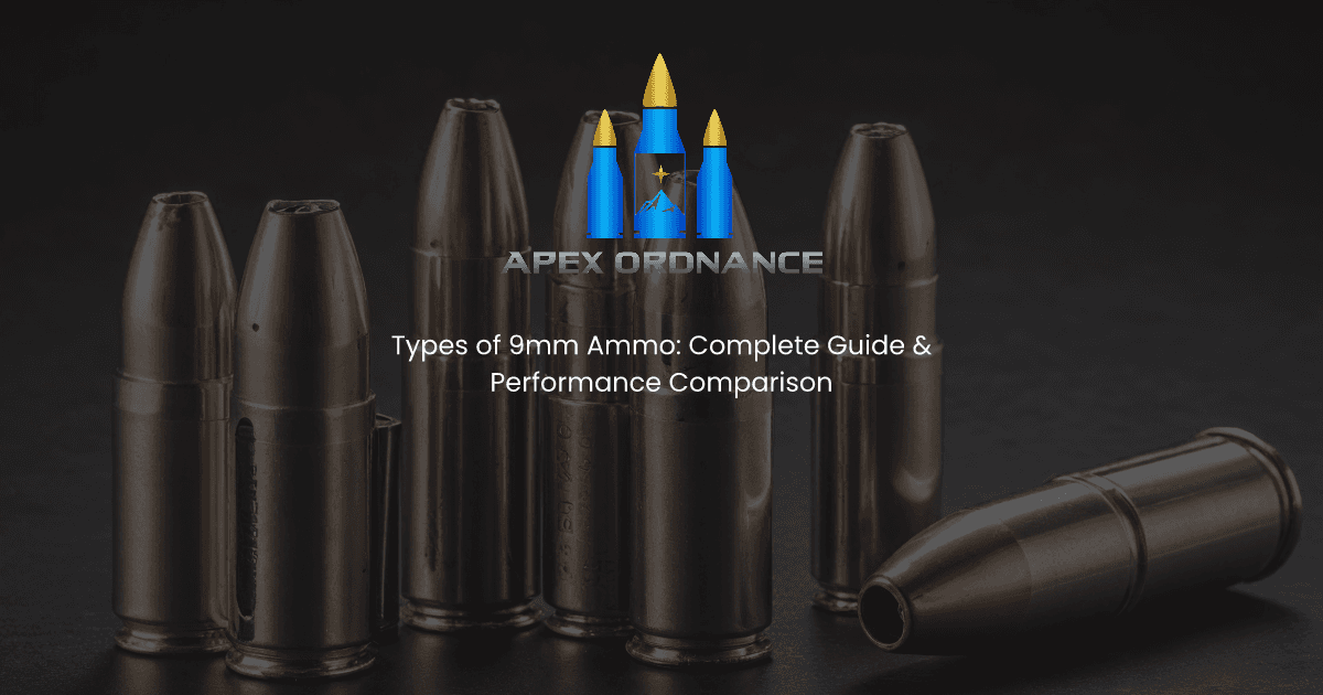 Types of 9mm Ammo: Complete Guide & Performance Comparison